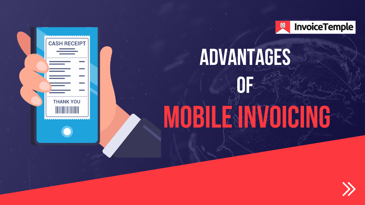 Advantages of Using a Mobile Invoicing App | Invoice Temple