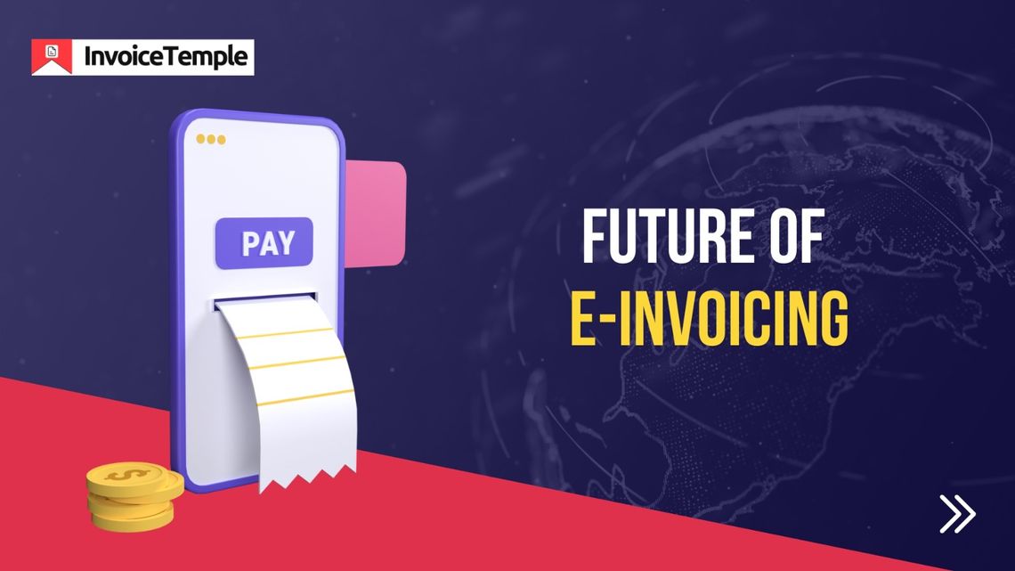 e-Invoicing: Future Trends That Every Business Should Know
