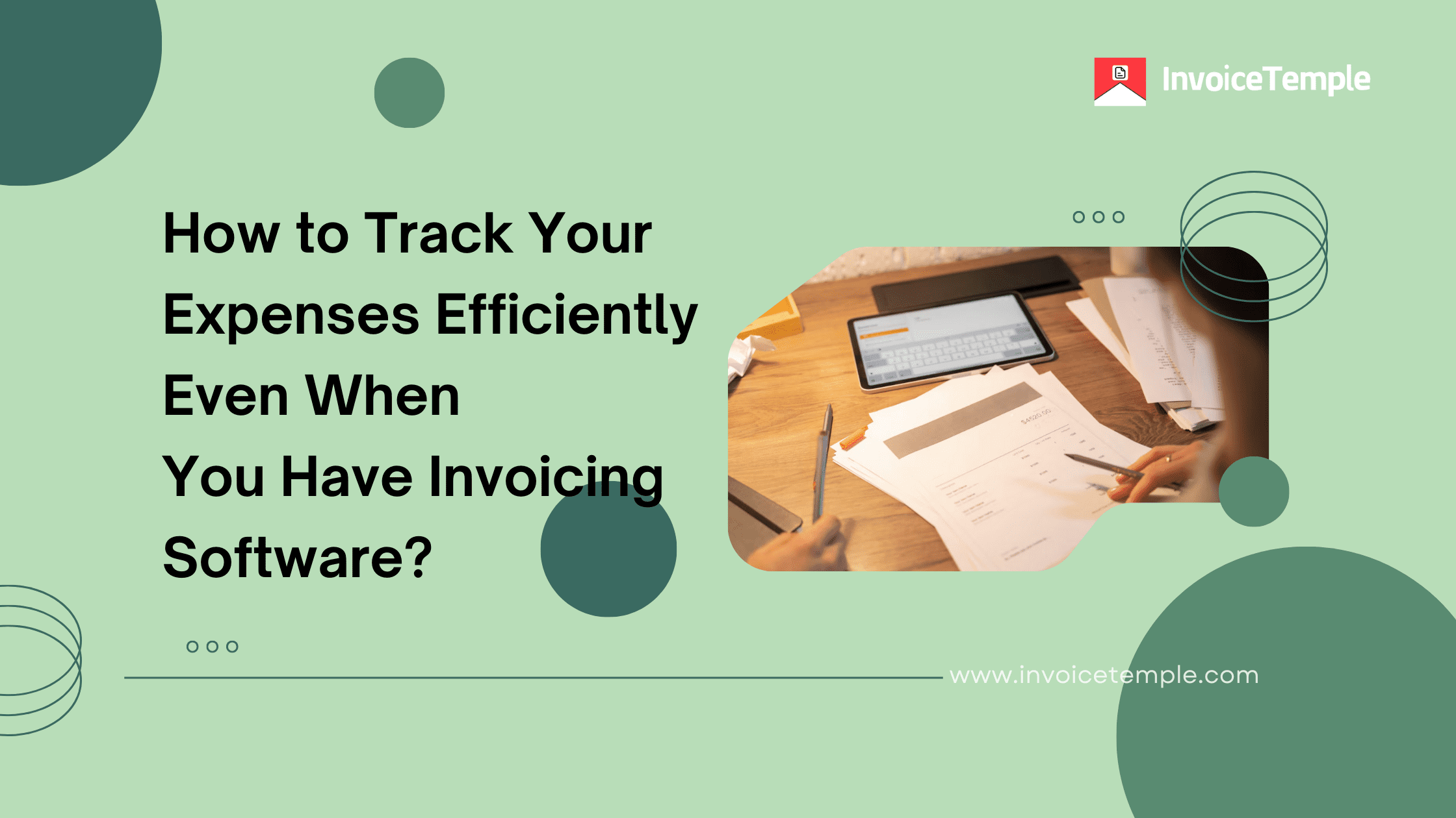 How to Track Expenses Efficiently with Invoicing Software?